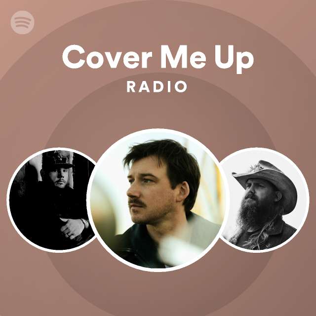 Cover Me Up Radio - playlist by Spotify | Spotify