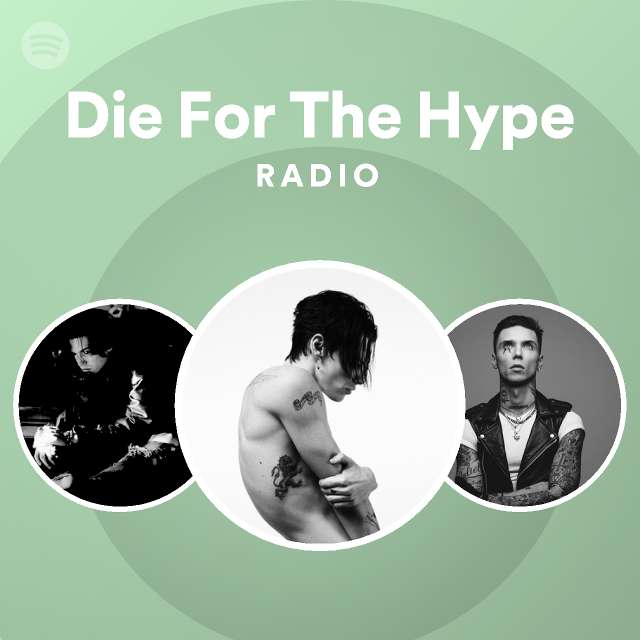 Die For The Hype Radio - playlist by Spotify | Spotify