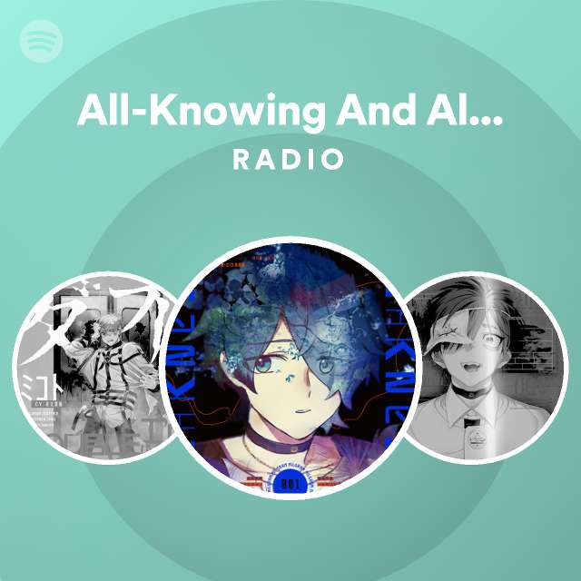 All-Knowing And All-Agony Radio | Spotify Playlist