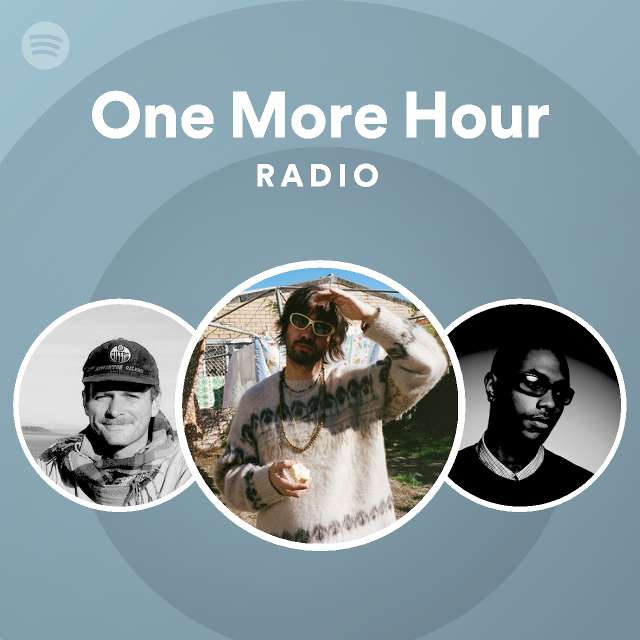 One More Hour Radio - playlist by Spotify | Spotify