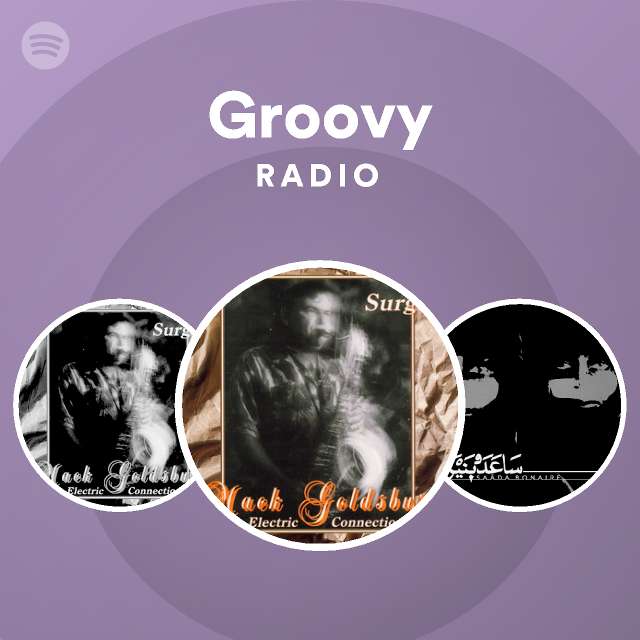 Groovy Radio | Spotify Playlist