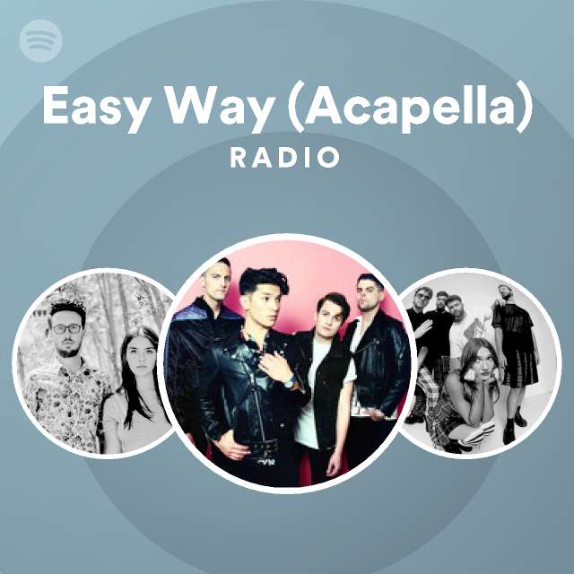 Easy Way (Acapella) Radio - playlist by Spotify | Spotify