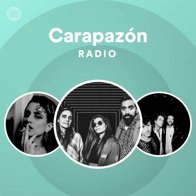 Carapazón Radio - playlist by Spotify | Spotify