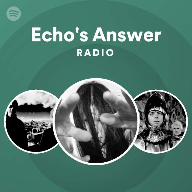 Echo's Answer Radio - playlist by Spotify | Spotify