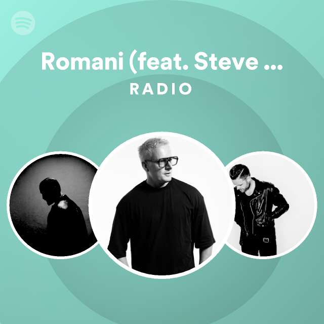 Romani (feat. Steve Angello) Radio - playlist by Spotify | Spotify
