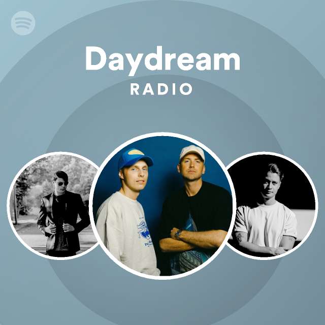 Daydream Radio - playlist by Spotify | Spotify