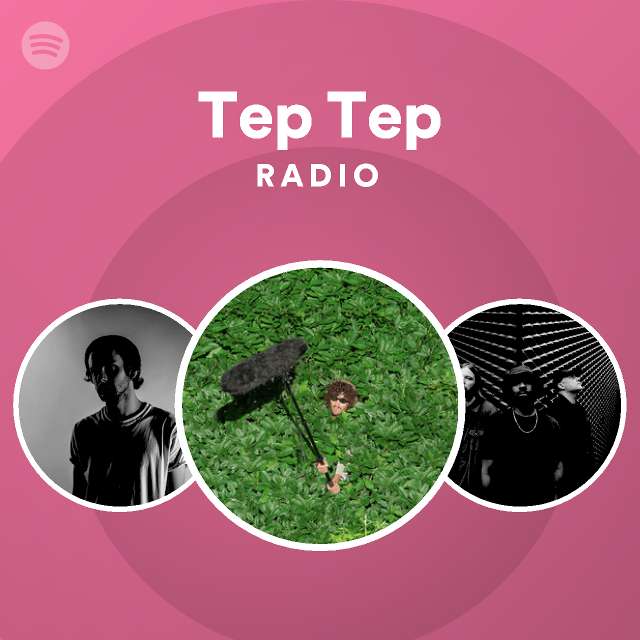 Tep Tep Radio - playlist by Spotify | Spotify
