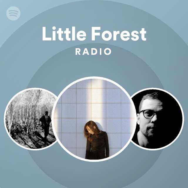 Little Forest Radio - playlist by Spotify | Spotify