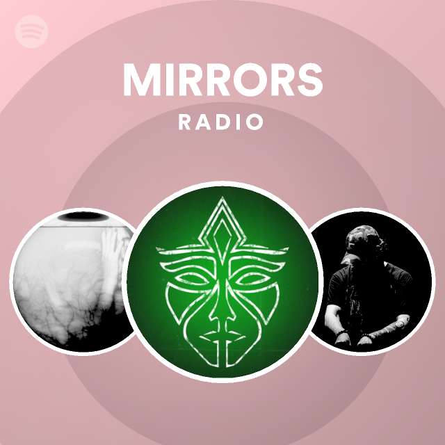 MIRRORS Radio - playlist by Spotify | Spotify