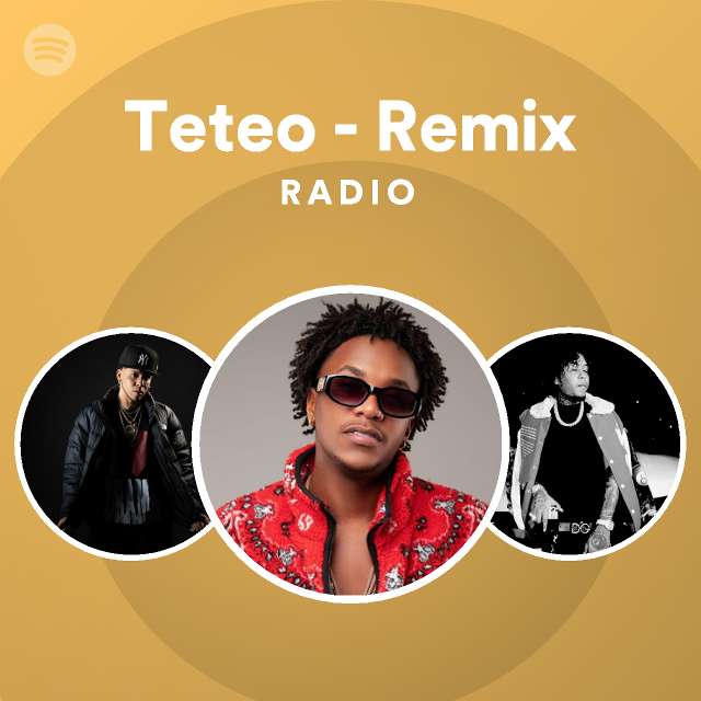 Teteo - Remix Radio - playlist by Spotify | Spotify