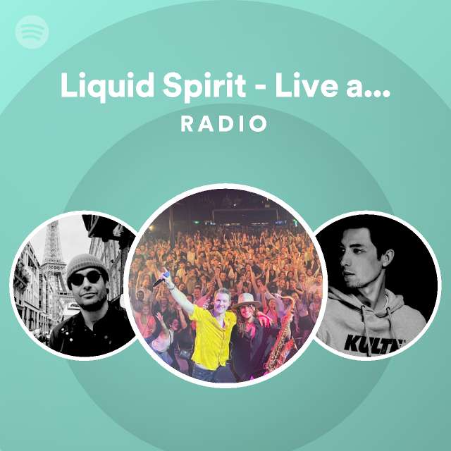 Liquid Spirit - Live at Qmusic Radio - playlist by Spotify | Spotify