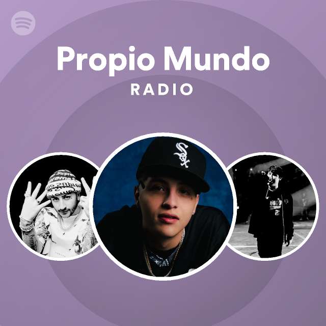 Propio Mundo Radio - playlist by Spotify | Spotify