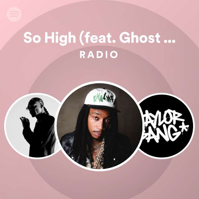 So High (feat. Ghost Loft) Radio - playlist by Spotify | Spotify