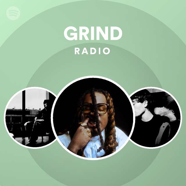 GRIND Radio - playlist by Spotify | Spotify