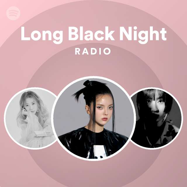 Long Black Night Radio | Spotify Playlist