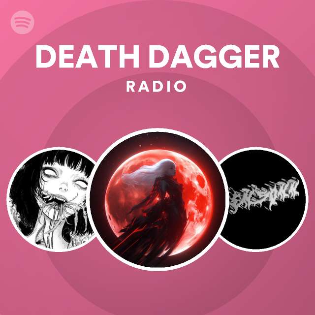 DEATH DAGGER Radio - playlist by Spotify | Spotify