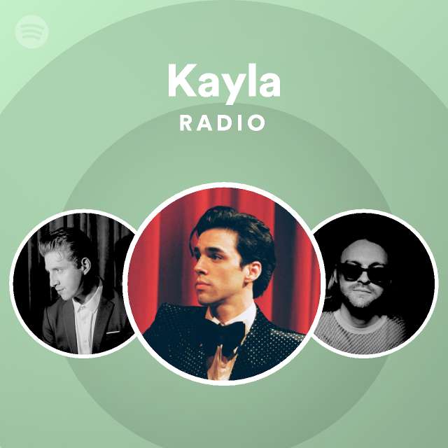 Kayla Radio - playlist by Spotify | Spotify