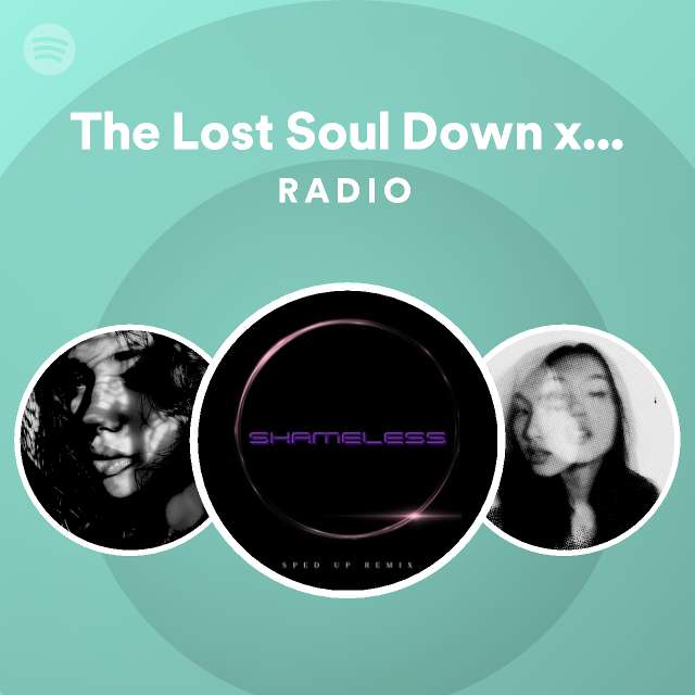 The Lost Soul Down x Lost Soul - Remix Radio - playlist by Spotify | Spotify