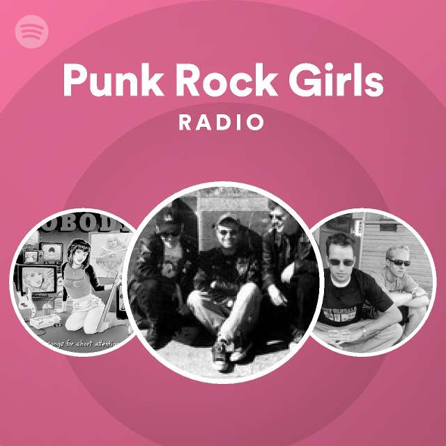 Punk Rock Girls Radio - playlist by Spotify | Spotify