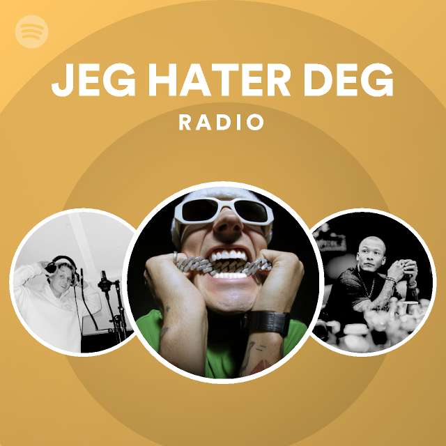 JEG HATER DEG Radio - playlist by Spotify | Spotify