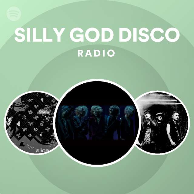 SILLY GOD DISCO Radio | Spotify Playlist