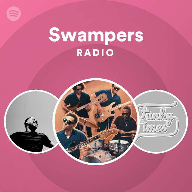 Swampers Radio - playlist by Spotify | Spotify