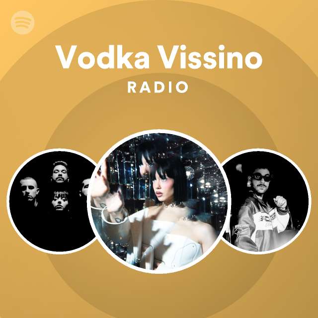 Vodka Vissino Radio - playlist by Spotify | Spotify