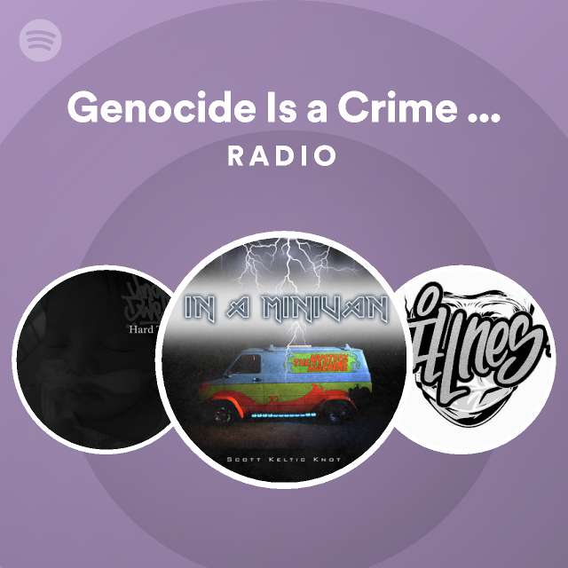 Genocide Is a Crime (Skit) Radio - playlist by Spotify | Spotify