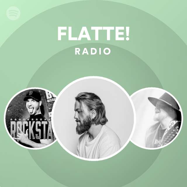 FLATTE! Radio - playlist by Spotify | Spotify