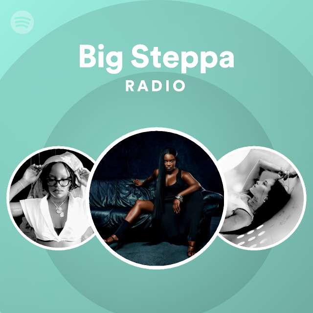 Big Steppa Radio - playlist by Spotify | Spotify