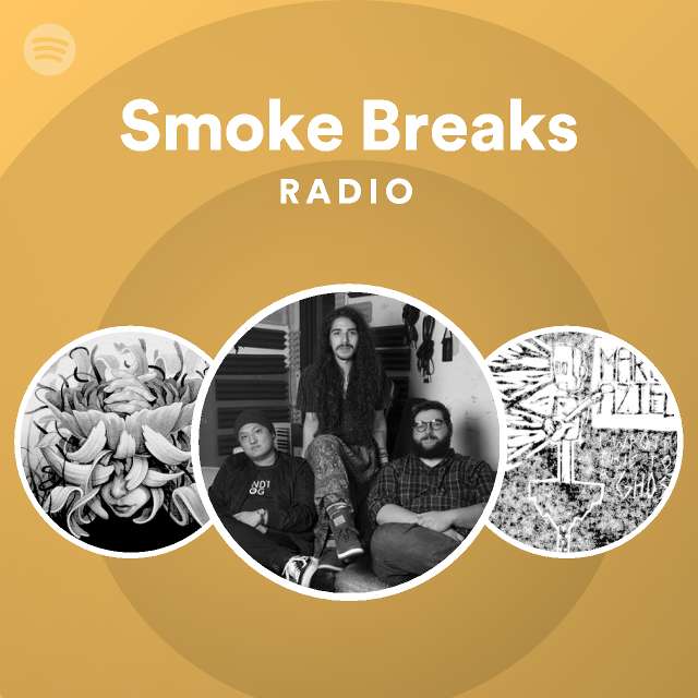 Smoke Breaks Radio - playlist by Spotify | Spotify