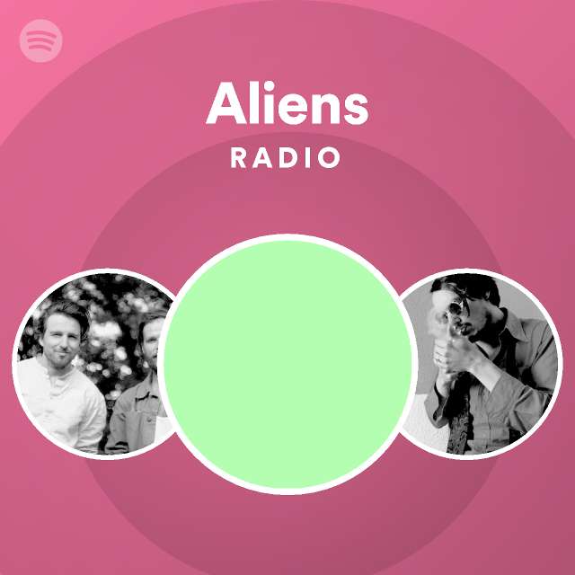 Aliens Radio - playlist by Spotify | Spotify