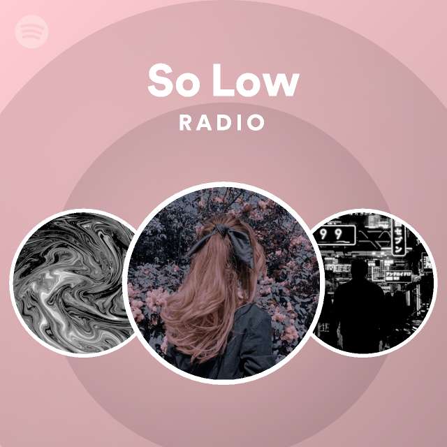 So Low Radio | Spotify Playlist
