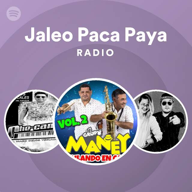 Jaleo Paca Paya Radio - playlist by Spotify | Spotify