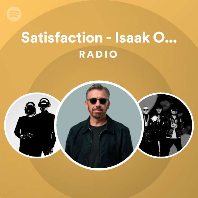 Satisfaction - Isaak Original Radio - playlist by Spotify | Spotify