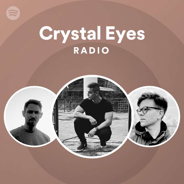 Crystal Eyes Radio - playlist by Spotify | Spotify