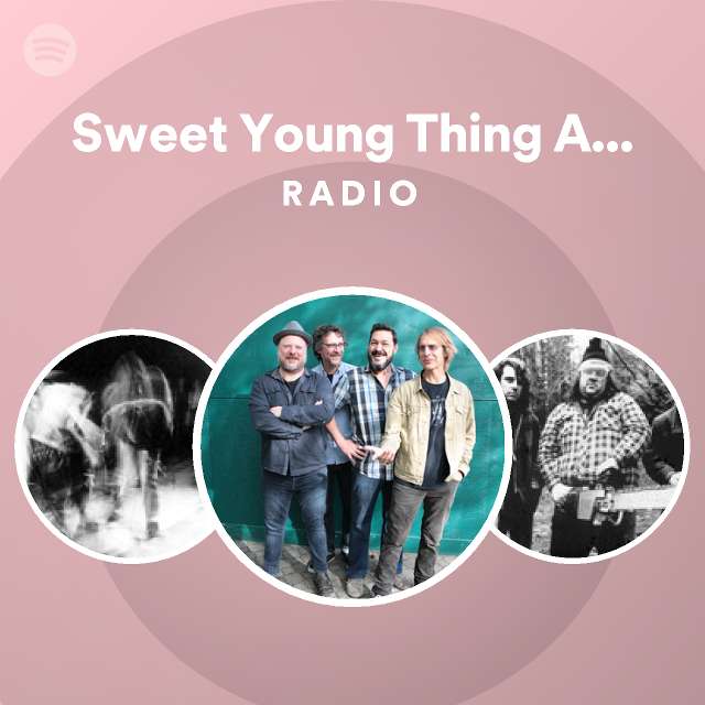 Sweet Young Thing Ain't Sweet No More Radio - playlist by Spotify | Spotify