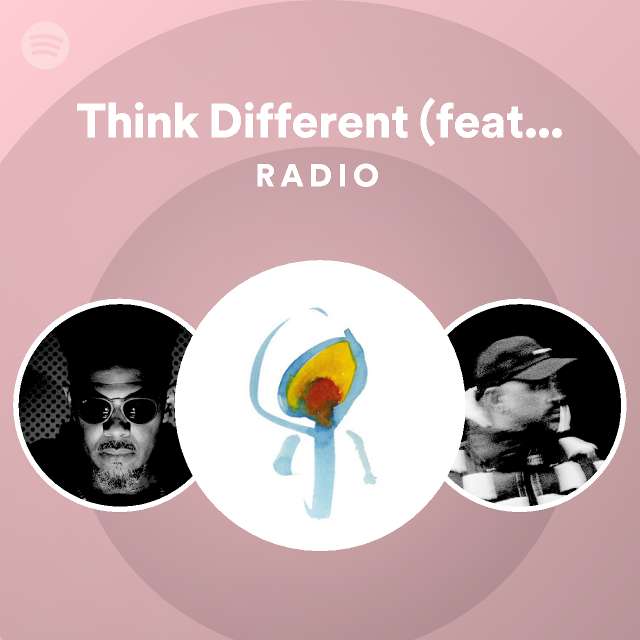 Think Different (feat. Substantial) Radio - playlist by Spotify | Spotify
