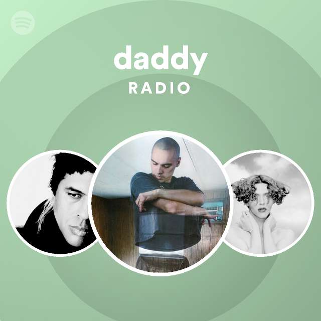 daddy Radio - playlist by Spotify | Spotify
