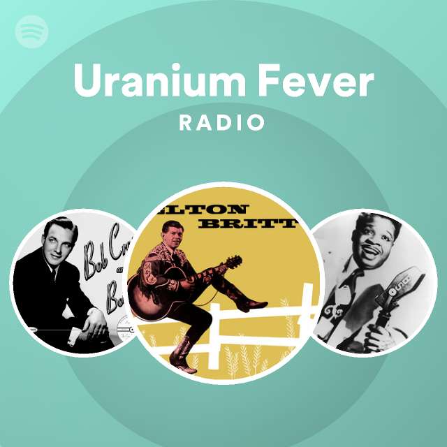 Uranium Fever Radio - playlist by Spotify | Spotify