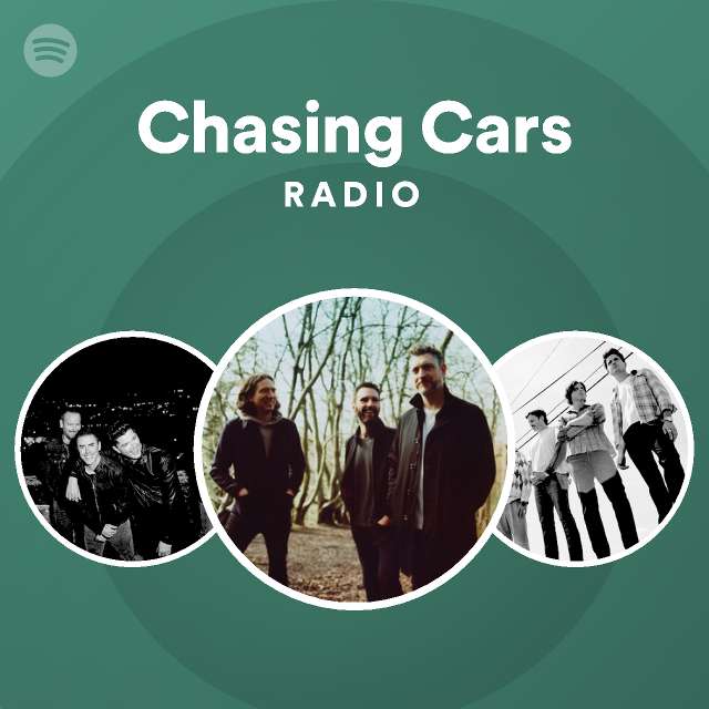 Chasing Cars Radio - playlist by Spotify | Spotify