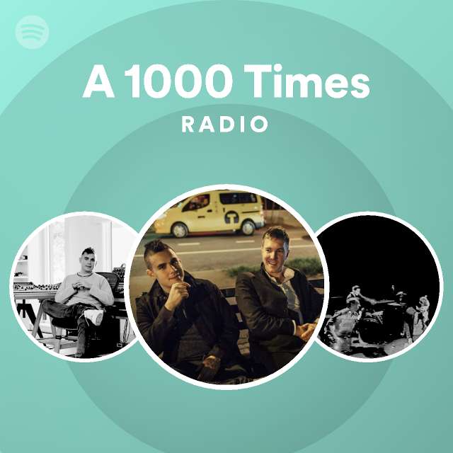 A 1000 Times Radio - playlist by Spotify | Spotify