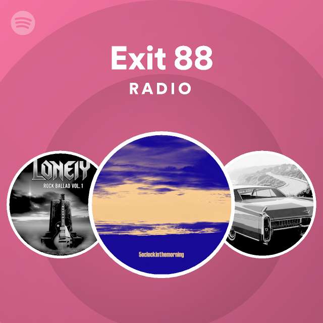 Exit 88 Radio - playlist by Spotify | Spotify