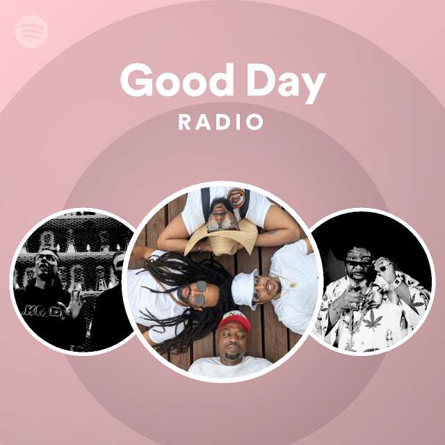 Good Day Radio - playlist by Spotify | Spotify