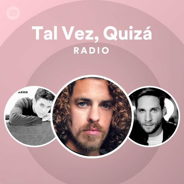 Tal Vez, Quizá Radio - playlist by Spotify | Spotify