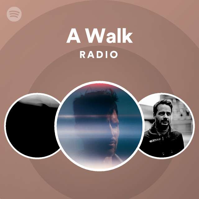 A Walk Radio - playlist by Spotify | Spotify