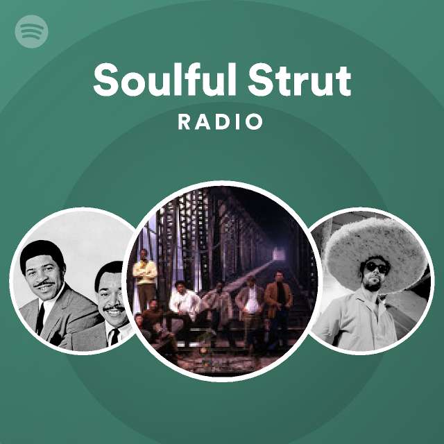 Soulful Strut Radio - playlist by Spotify | Spotify