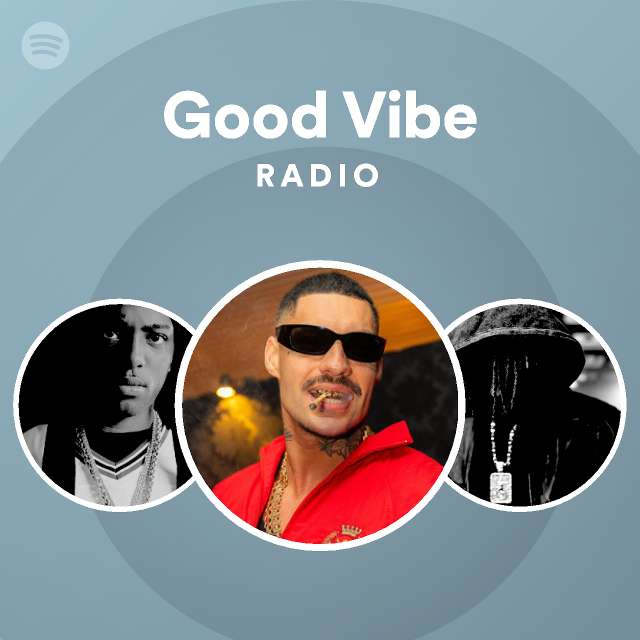 Good Vibe Radio - playlist by Spotify | Spotify