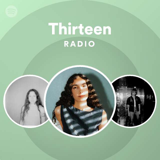 Thirteen Radio - playlist by Spotify | Spotify
