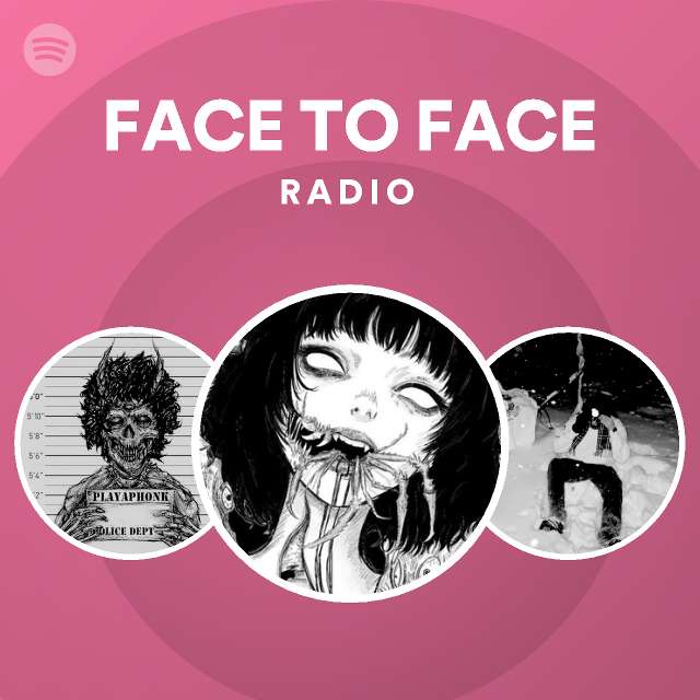 FACE TO FACE Radio - playlist by Spotify | Spotify